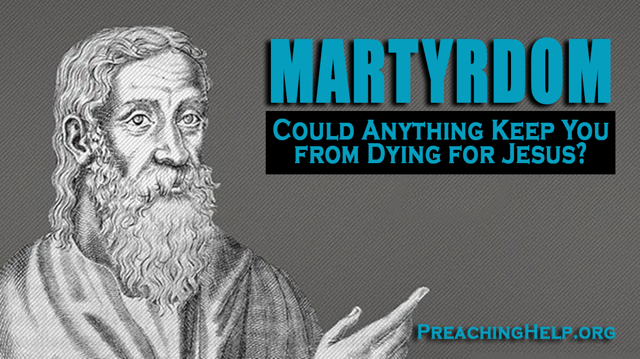 Martyrdom - PreachingHelp.org